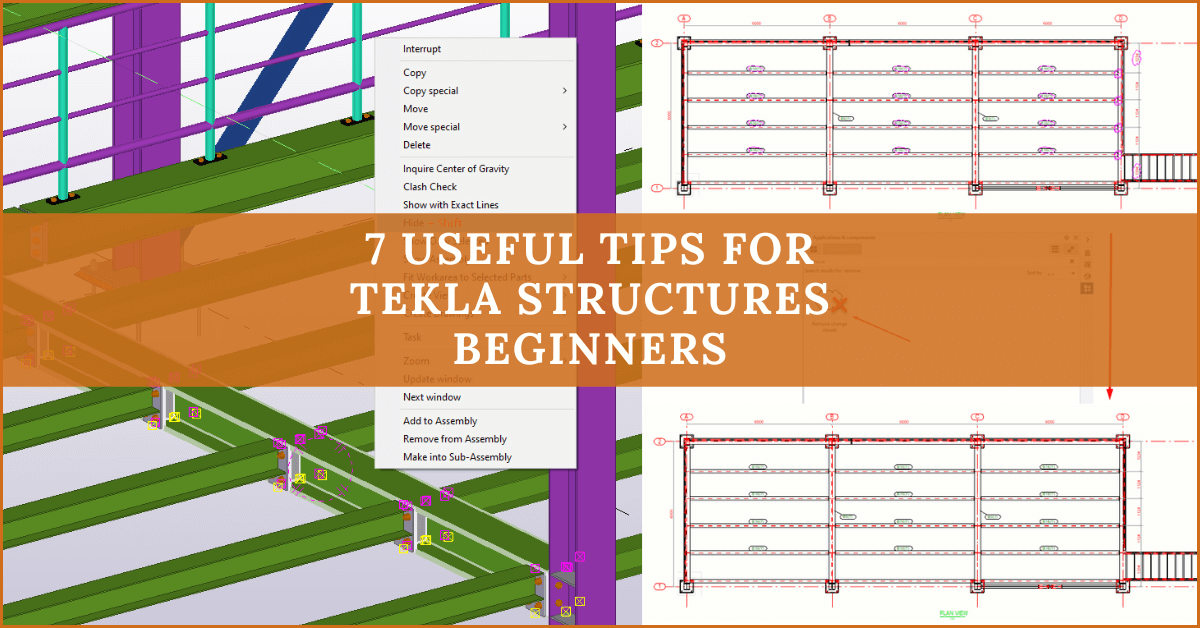 7 Useful Tips For Tekla Structures Beginners - SteelExplained.com 7 Useful Tips For Tekla Structures Beginners - SteelExplained.com